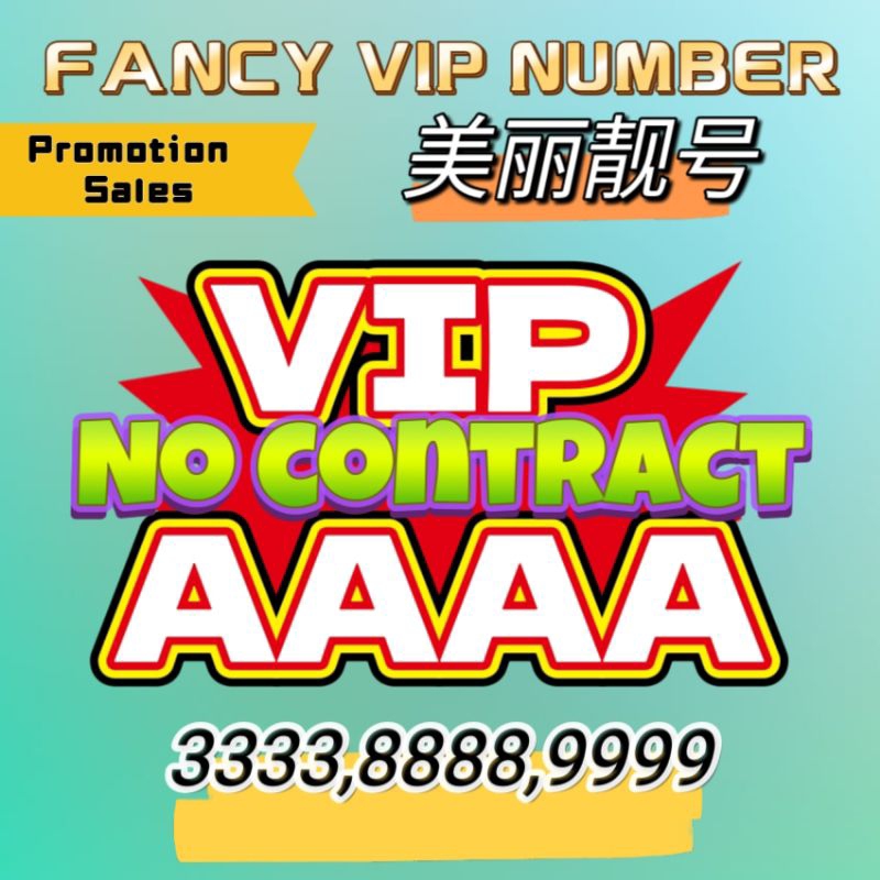 FANCY VIP NUMBER SIMCARD PROMOTION SALES 美丽靓号 NO CONTRACT 没有合约 AAAA ...