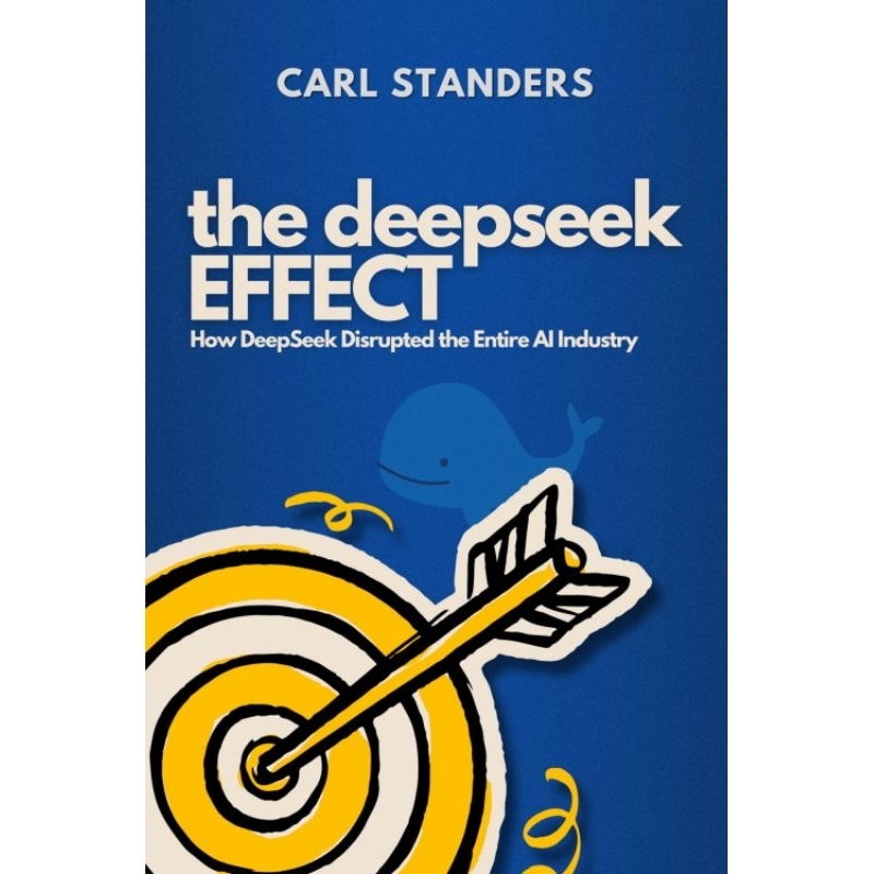 The DeepSeek Effect: How DeepSeek Disrupted the Entire AI Industry by ...