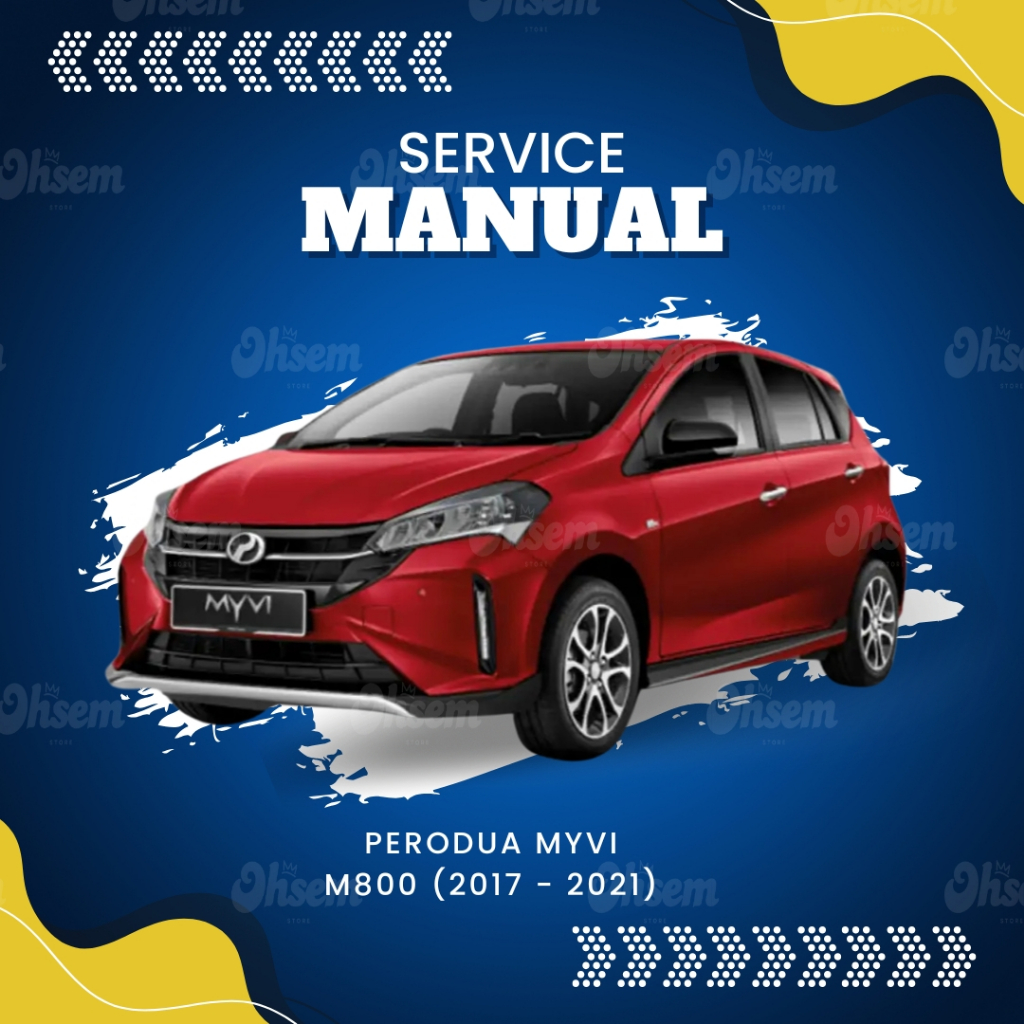 PERODUA MYVI M800 (2017 - 2021) FACTORY WORKSHOP SERVICE REPAIR MANUAL PDF SOFTCOPY - OHSEM ...