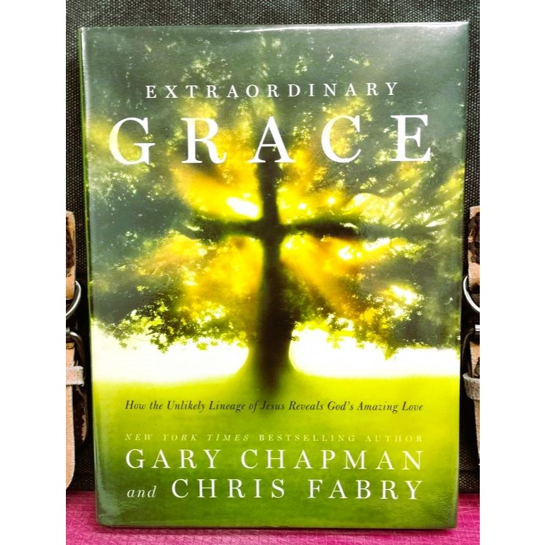 《LIKE-NEW》Gary Chapman & Chris Fabry - EXTRAORDINARY GRACE: How the Unlikely Lineage of Jesus ...