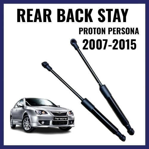 PROTON PERSONA 2007 2009 2015 YEAR REAR BONNET BOOT ABSORBER BACK STAY ...