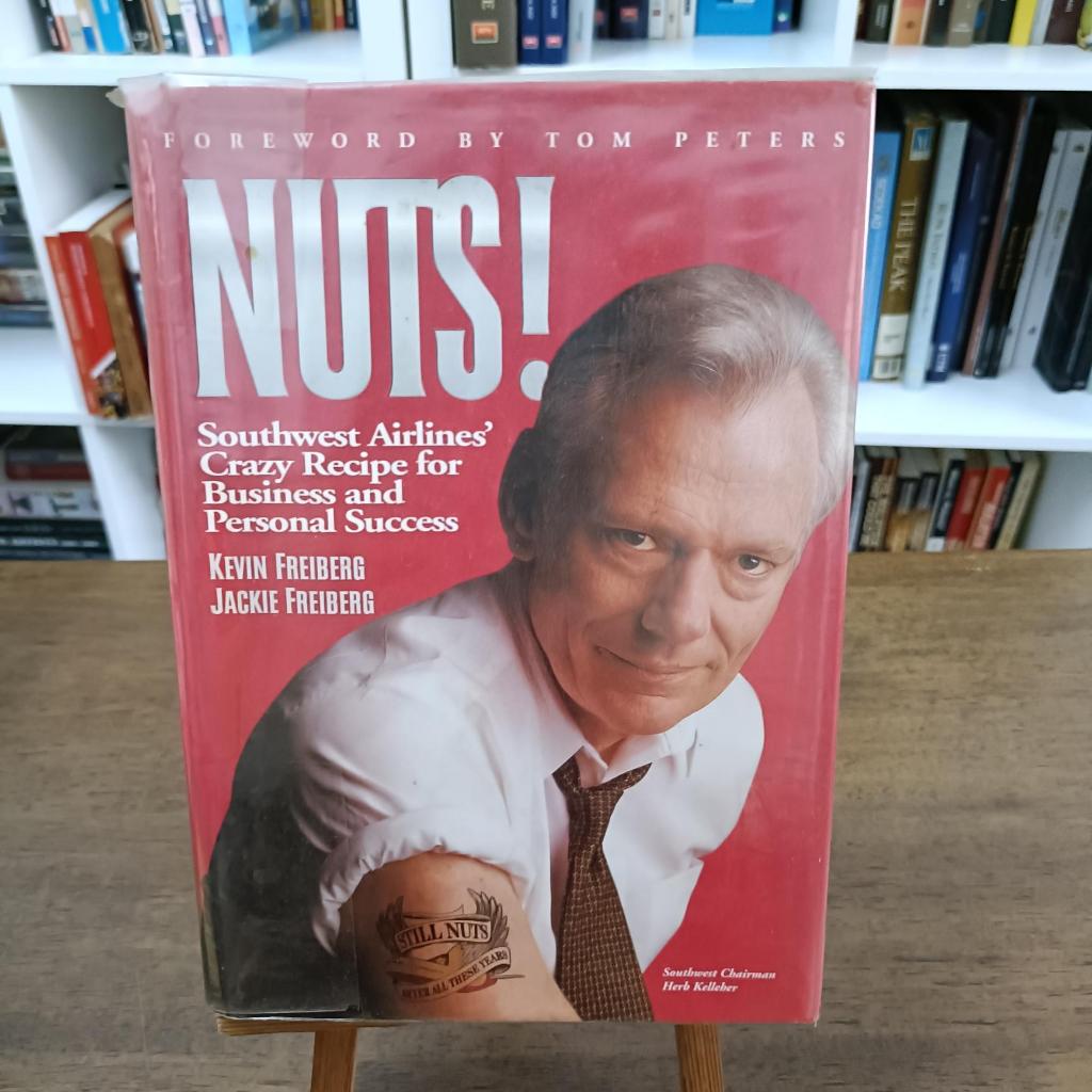 Nuts!: Southwest Airlines' Crazy Recipe for Business and Personal ...