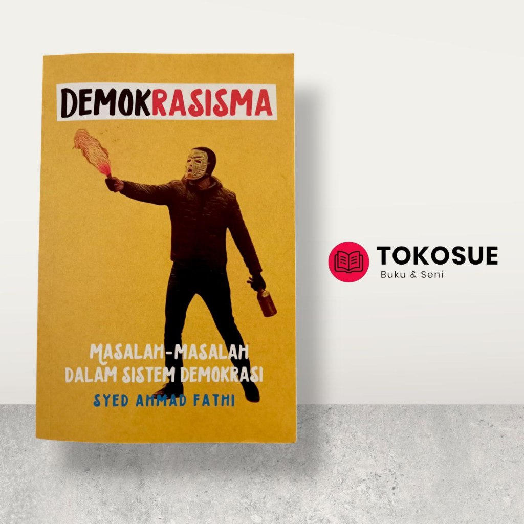 Demokrasisma (Masalah-Masalah Dalam Sistem Demokrasi) oleh Syed Ahmad ...