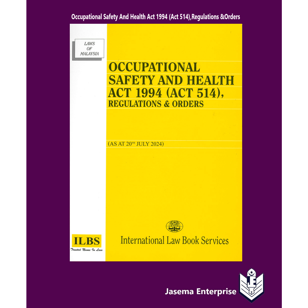Occupational Safety And Health Act 1994 (Act 514), Regulations & Orders ...