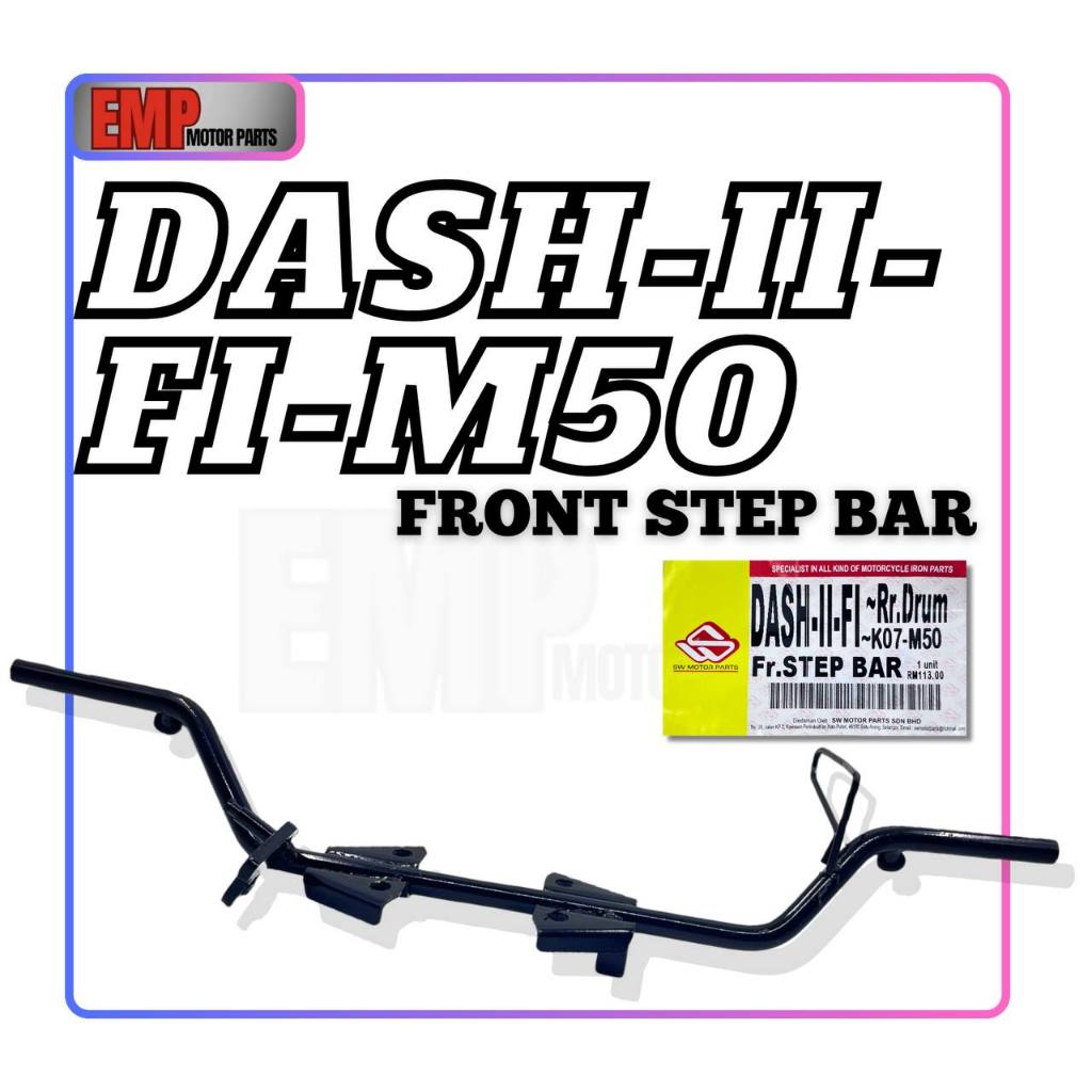 [EMP] FRONT STEP BAR DASH2 DASH110 FI PEMIJAK KAKI DEPAN DASH 110 DASH 2 M50 M60 REAR DISC K07 ...