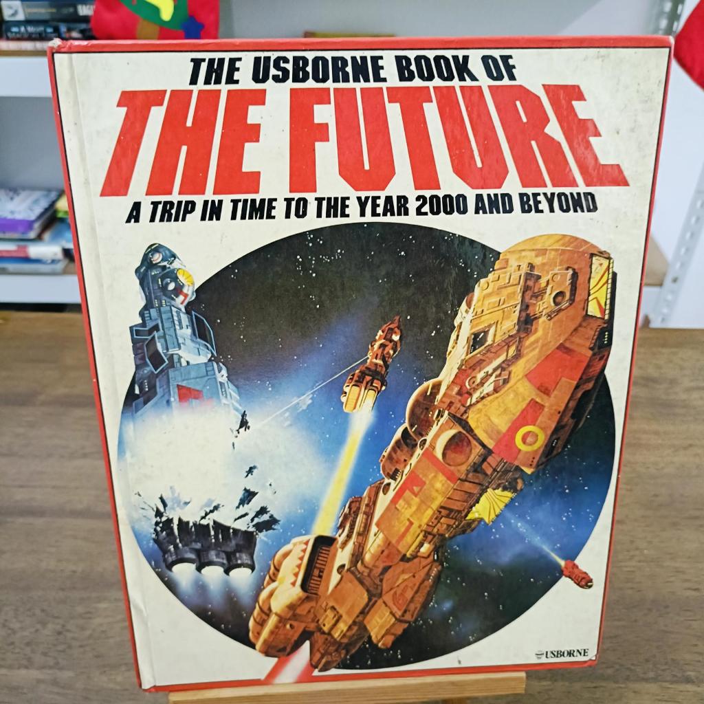 The Usborne Book of the Future: A Trip in Time to the Year 2000 and ...
