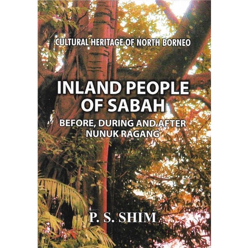 INLAND PEOPLE OF SABAH: Before, During and After Nunuk Ragang by P.S ...
