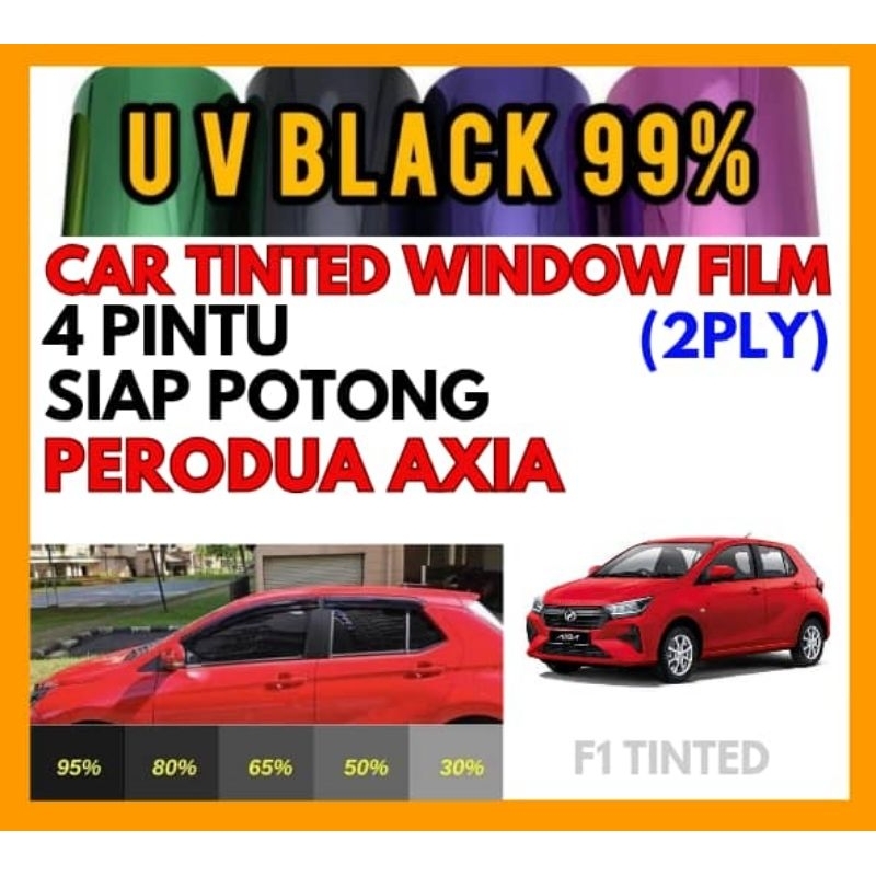 Perodua Axia Tinted Filem 2PLY UV99% [Siap Potong] Hitam(30% 50% 65% 80% 95%) Car Film Auto Film ...