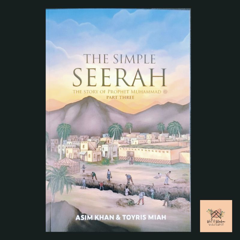 The Simple Seerah: The Story of Prophet Muhammad (s.a.w.) — Part Three ...