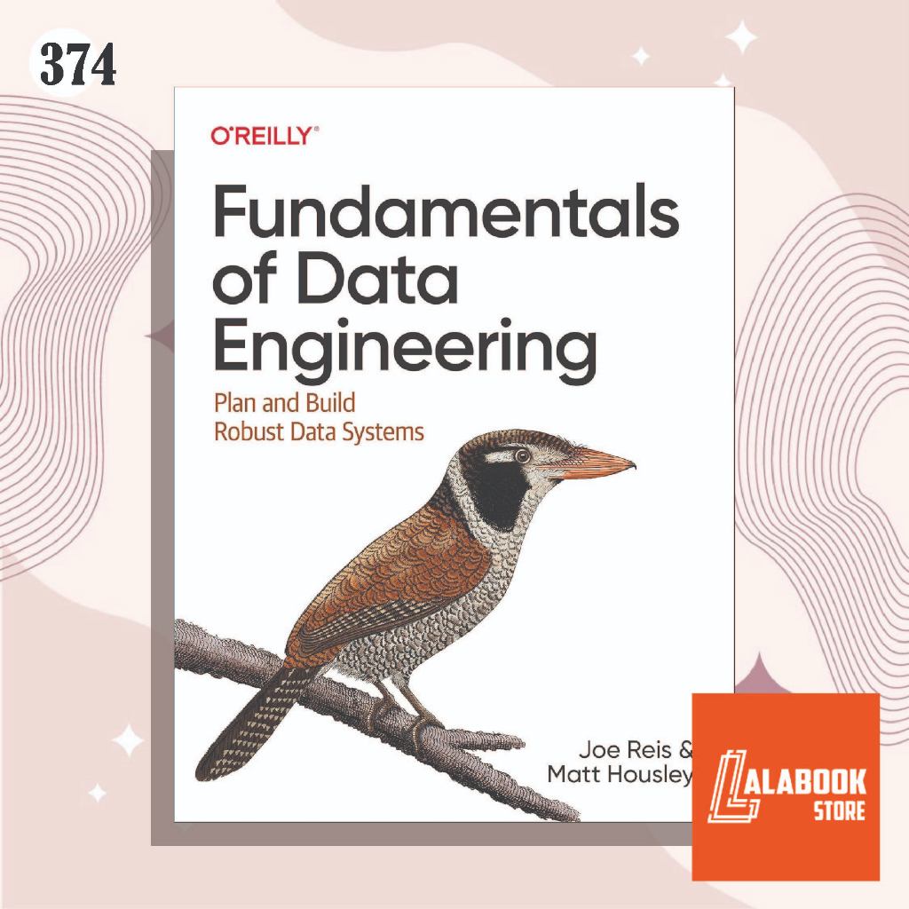 [374] Fundamentals of Data Engineering: Plan and Build Robust Data ...