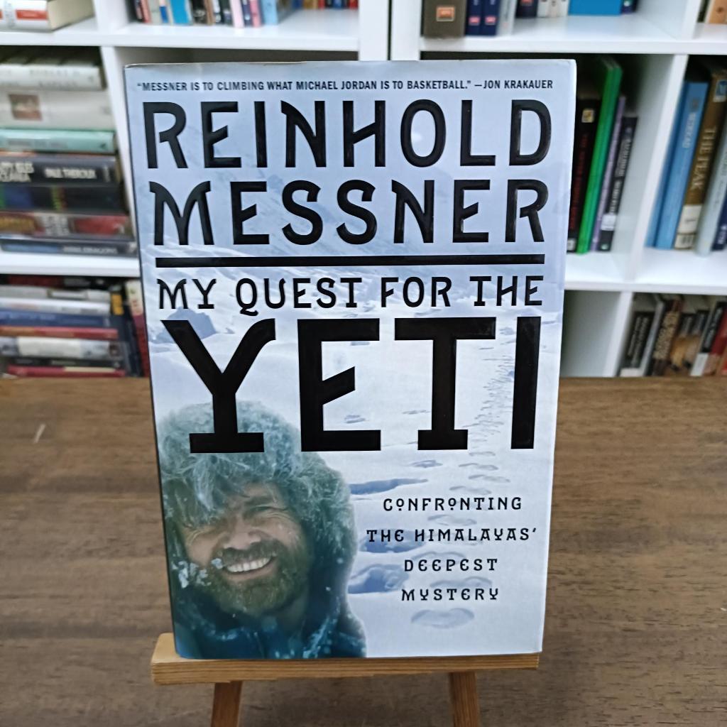 My Quest for the Yeti: Confronting the Himalayas' Deepest Mystery ...
