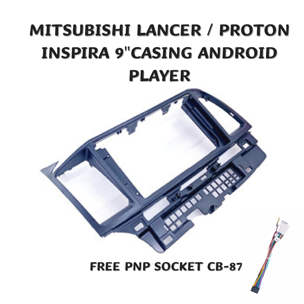 Mitshubishi Lancer / Proton Inspira Casing 9 Inch for Android Player ...