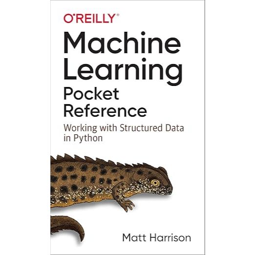 Machine Learning Pocket Reference: Working with Structured Data in Python 1st Edition ...