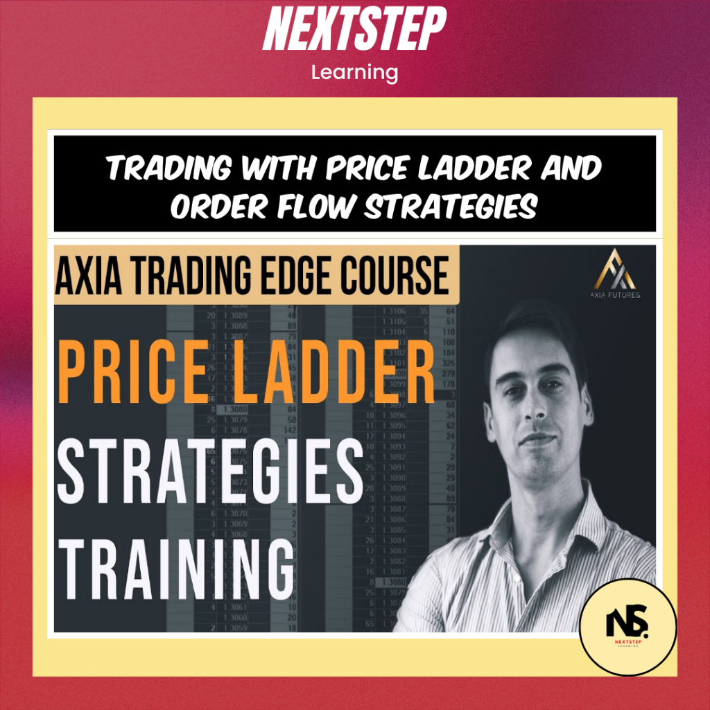 Trading with Price Ladder and Order Flow Strategies by AXIA Futures ...