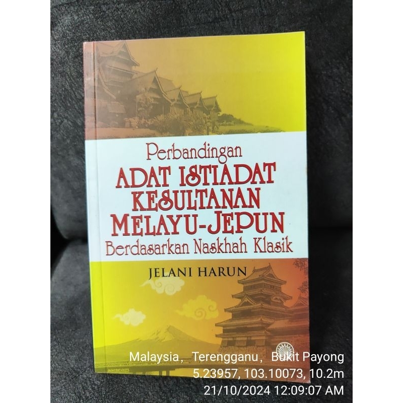 Perbandingan Adat-Istiadat Kesultanan Melayu-Jepun Berdasarkan Naskhah Klasik - Jelani Harun ...