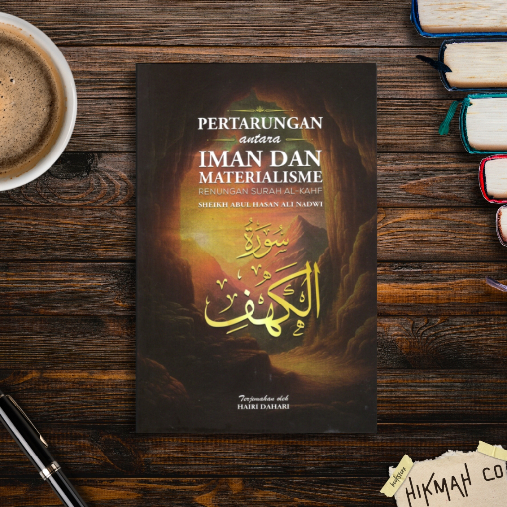 Pertarungan antara iman dan materialisme: Renungan Surah al-Kahf. Penulis Sheikh Abul Hasan Ali ...