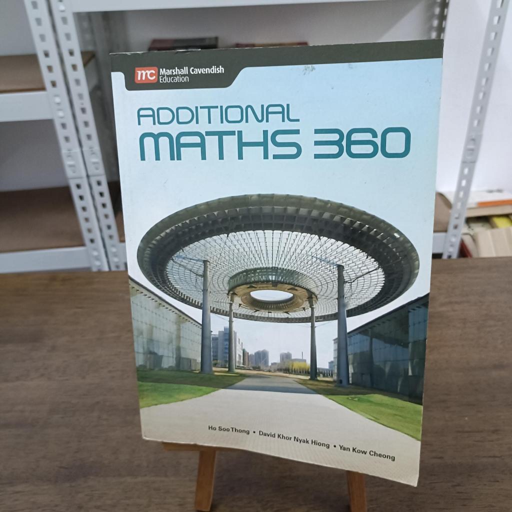 Additional Maths 360. Marshall Cavendish Education. - Ho Soo Thong, David Khor Nyak Hiong ...