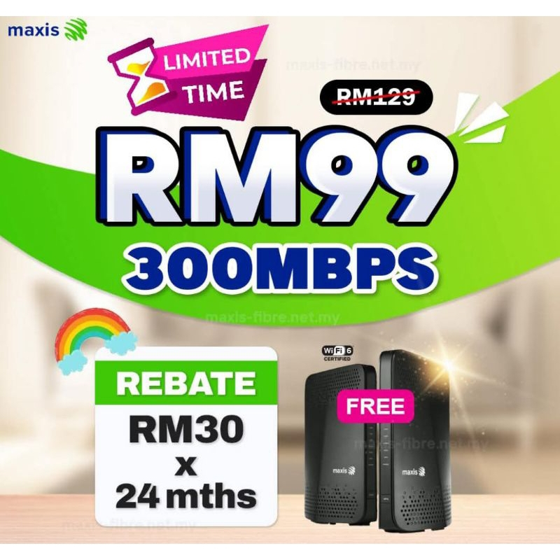 Maxis Home Fibre Special offers 300mbps Olny Rm99/months (Save Rm40 x ...