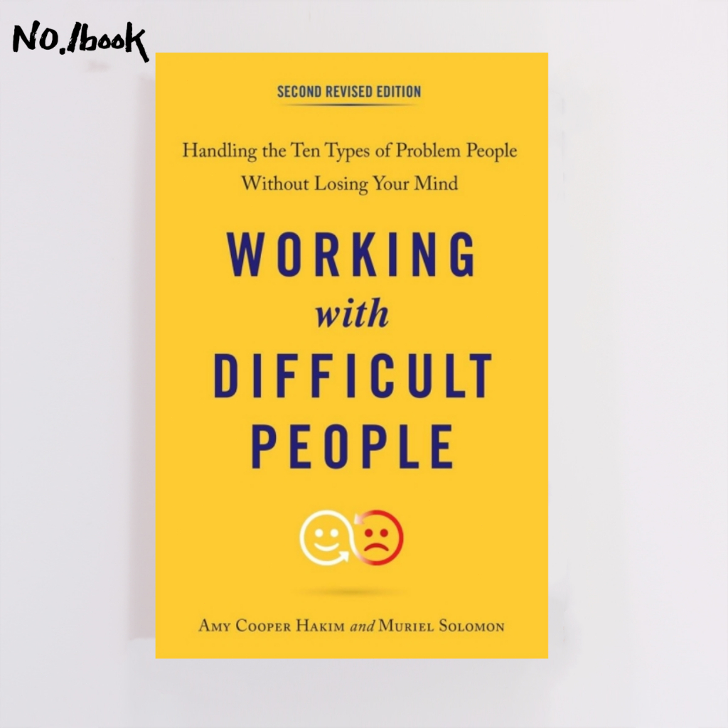 Working with Difficult People, Second Revised Edition: Handling the Ten ...