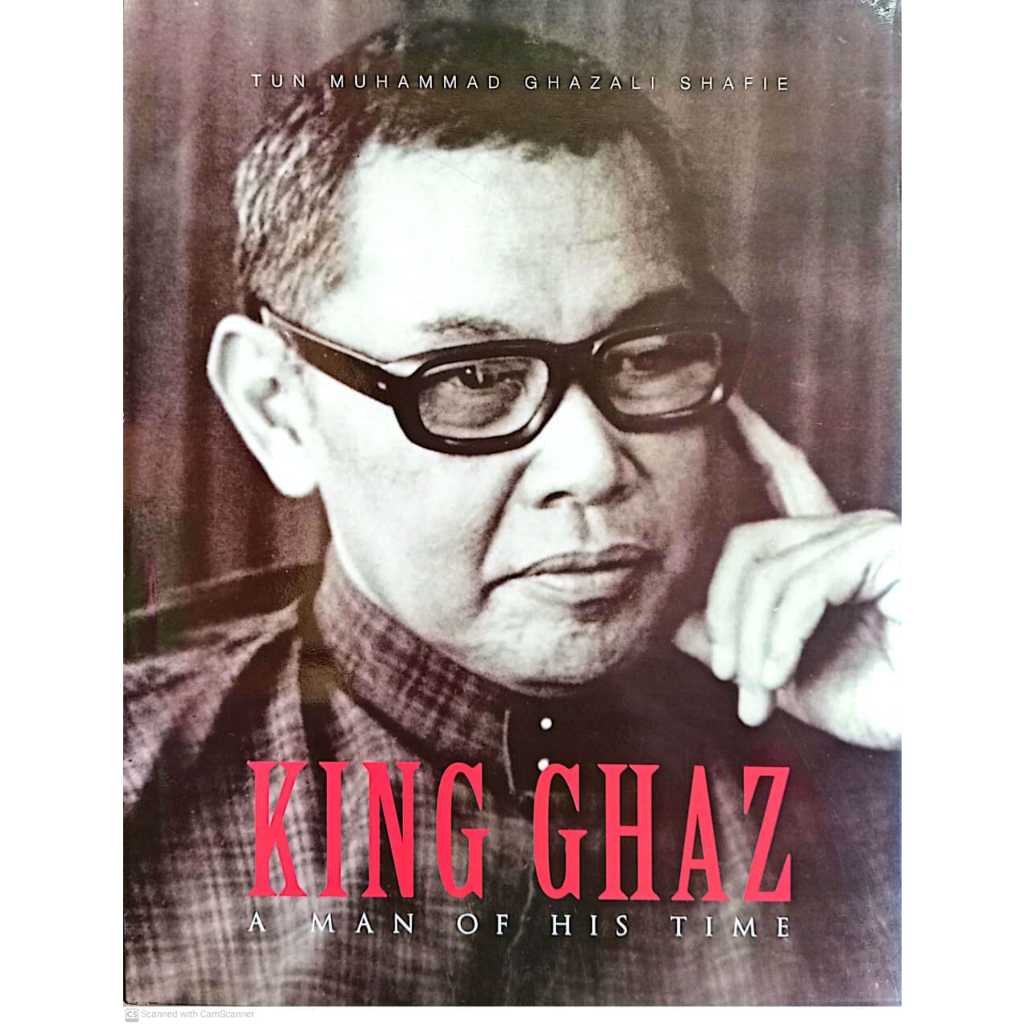 KING GHAZ A Man Of His Time Tun Muhammad Ghazali Shafie | Shopee Malaysia