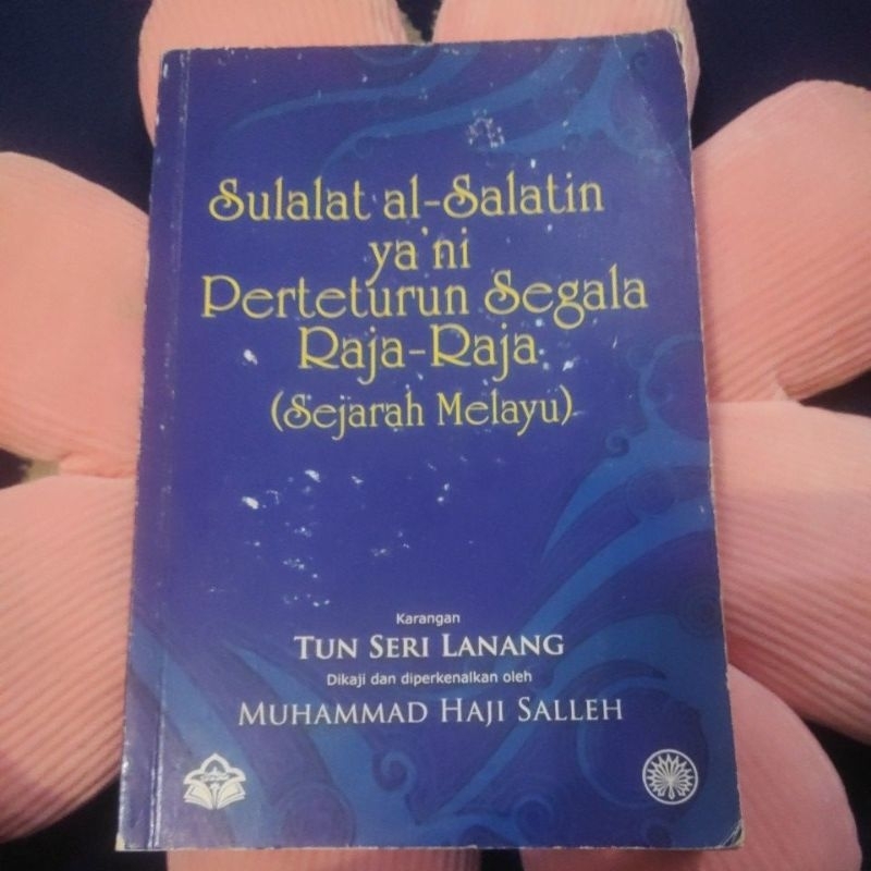 SULALAT AL-SALATIN YA'NI PERTETURUN SEGALA RAJA-RAJA (SEJARAH MELAYU ...