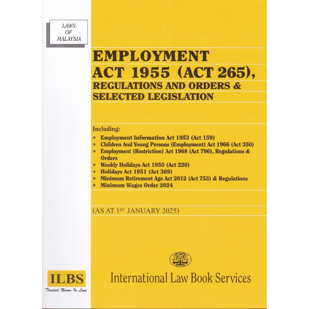 Employment Act 1955 (Act 265), Regulations and Orders & Selected Legislation [As At 1st January ...