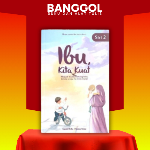 IBU KITA KUAT SIRI 2 (BUKU UNTUK IBU TERUS KUAT) - UMMI BELLA,MAMA MIMI ...