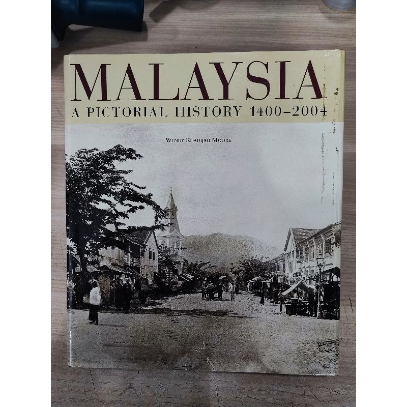 (ENG) Wendy Khadijah Moore - Malaysia : A Pictorial History 1400-2004 ...
