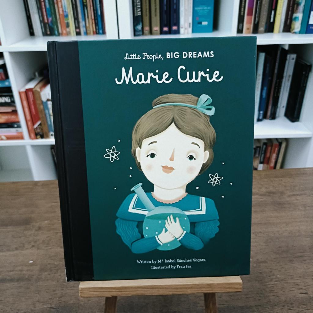 Marie Curie (Little People, Big Dreams) by Sanchez Vegara, Maria Isabel ...