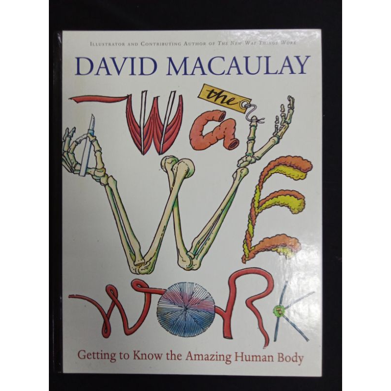 The way we work : getting to know the amazing human body- David ...