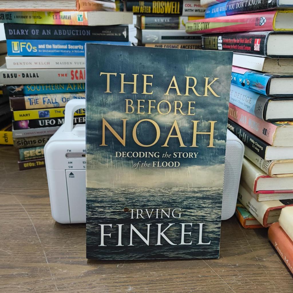 The Ark Before Noah: Decoding the Story of the Flood Irving Finkel ...