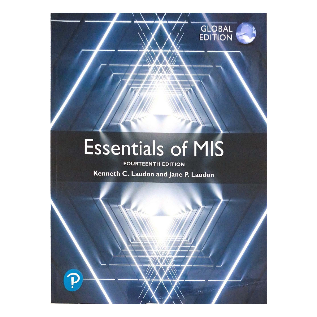 Essentials of MIS, 14th Global Edition by Kenneth C. Laudon and Jane P ...