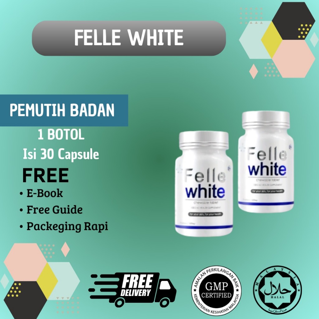 FELLE WHITE ORIGINAL , DIJAMIN 100% ORIGINALSUPPLEMENT WHITENING UBAT ...