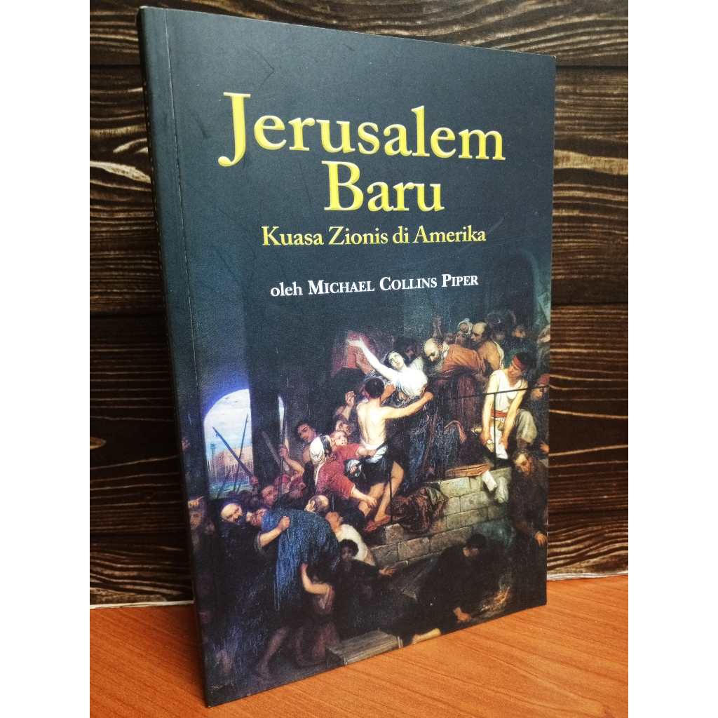 Jerusalem Baru - Kuasa Zionis di Amerika - Michael Collins Piper ...