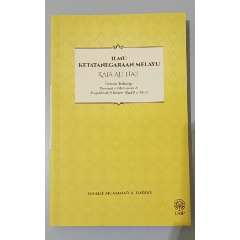 ILMU KETATANEGARAAN MELAYU RAJA ALIHAJI. Huraian terhadap Thamarat al ...