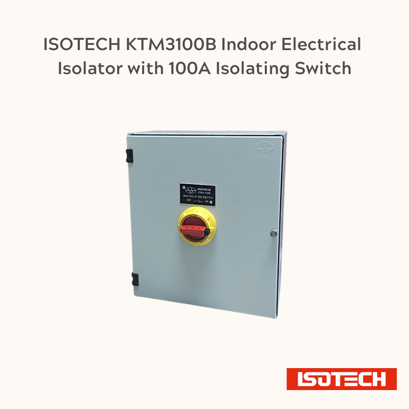 ISOTECH KTM3100B Indoor Electrical Isolator with 100A Isolating Switch ...