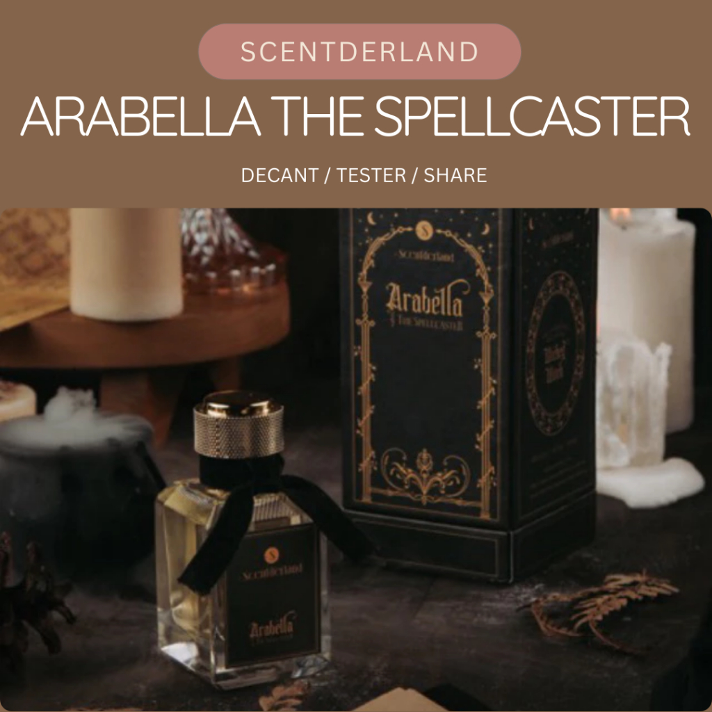 [DECANT] Scentderland - Arabella The Spellcaster | Trial Decant 3 ml ...