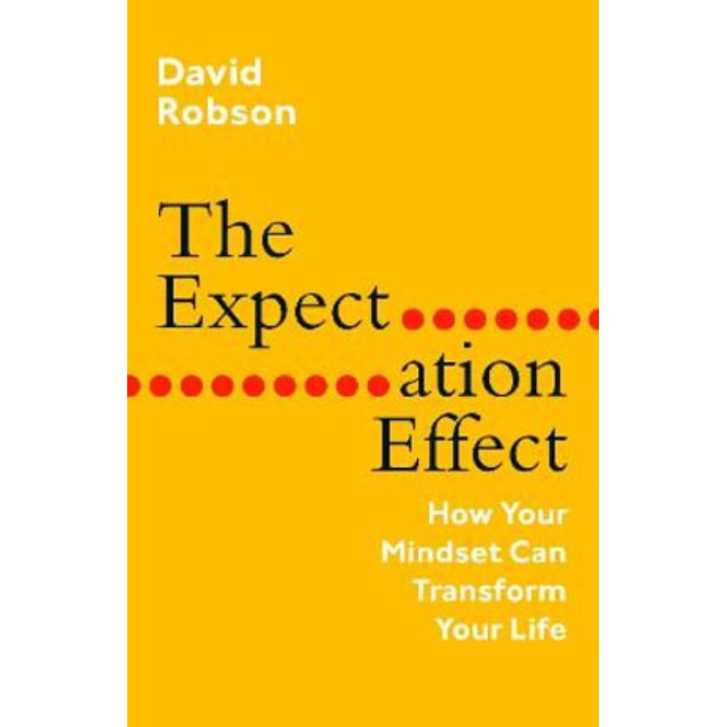 (100% Original) The Expectation Effect : How Your Mindset Can Transform ...
