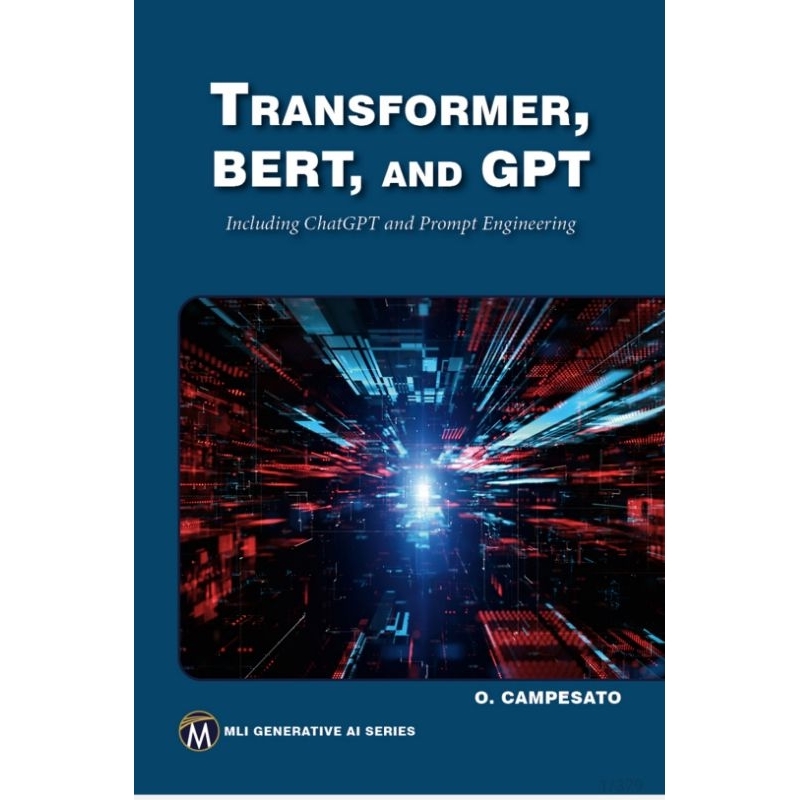 -1206- Transformer, BERT, and GPT Including ChatGPT and Prompt Engineering (MLI Generative AI ...