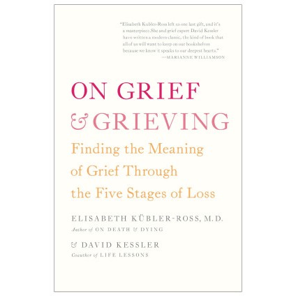 On Grief and Grieving: Finding the Meaning of Grief Through the Five Stages of Loss | Shopee ...
