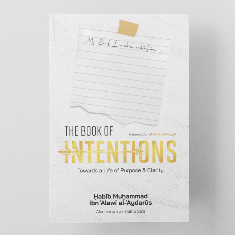 The Book of Intentions | Habib Muhammad Ibn Alawi Al Aydarus | Talut ...