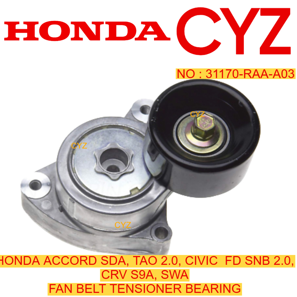 Fan Belt Tensioner Bearing HONDA ACCORD SDA, TAO 2.0, CIVIC FD SNB 2.0 ...