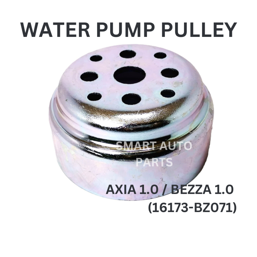 WATER PUMP PULLEY - AXIA 1.0 / BEZZA 1.0 | Shopee Malaysia