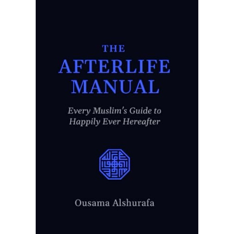 The Afterlife Manual: Every Muslim's Guide to Happily Ever Hereafter | Shopee Malaysia