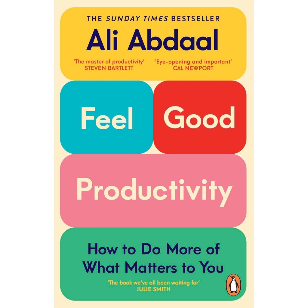 Feel Good Productivity: How to Achieve More of What Matters to You by ...