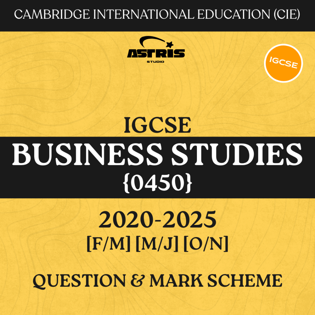 IGCSE | BUSINESS STUDIES 0450 | PAST YEAR PAPER | FEB/MAR, MAY/JUN, OCT ...