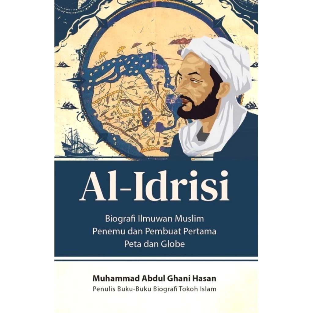 Al Idrisi : Biografi Ilmuwan Muslim Ahli Geografi Pembuat Peta dan ...