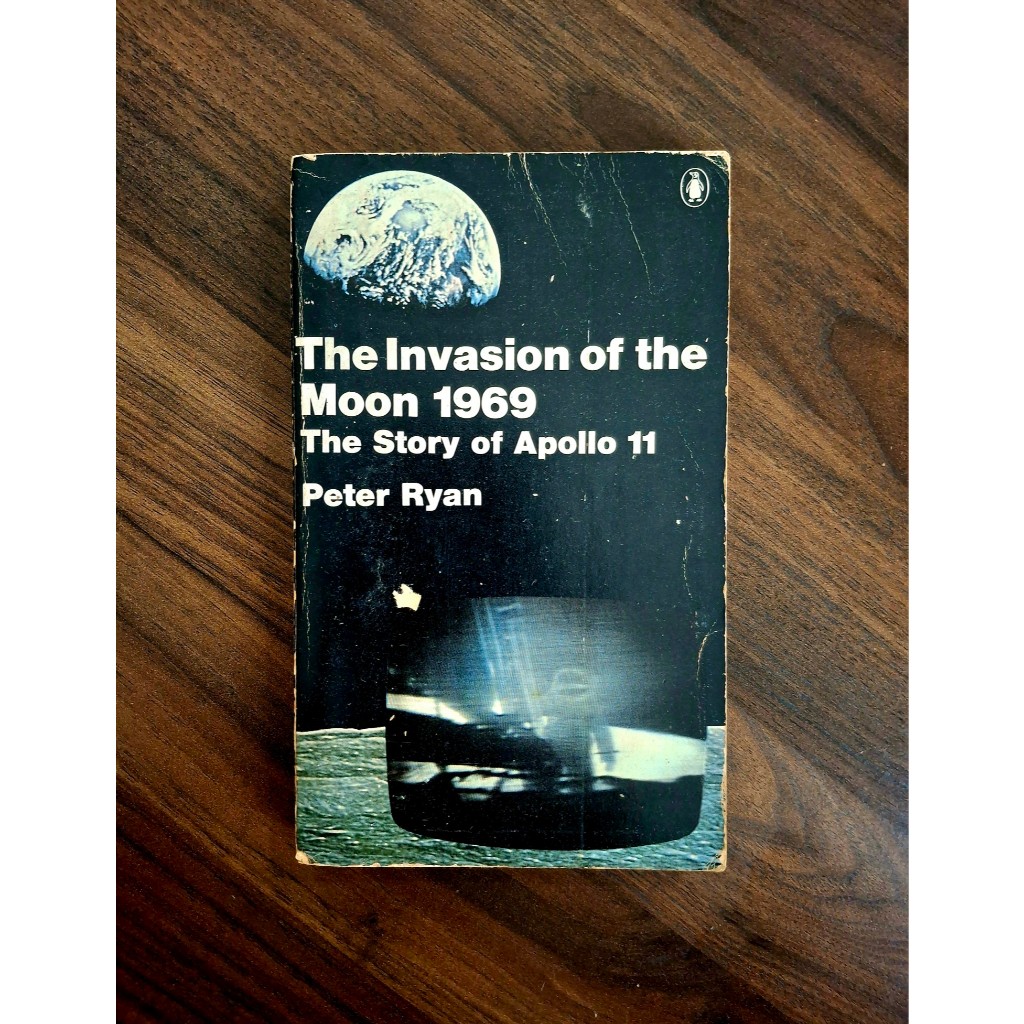 The Invasion of the Moon 1969: The Story of Apollo 11 (Peter Ryan ...