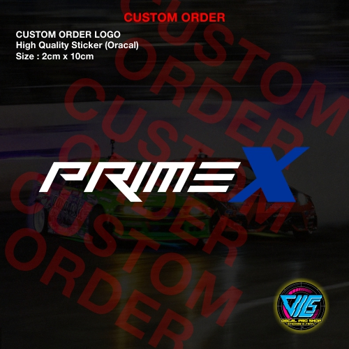 PRIME X CUSTOM ORDER Sticker / Decal (High Quality Sticker) | Shopee ...