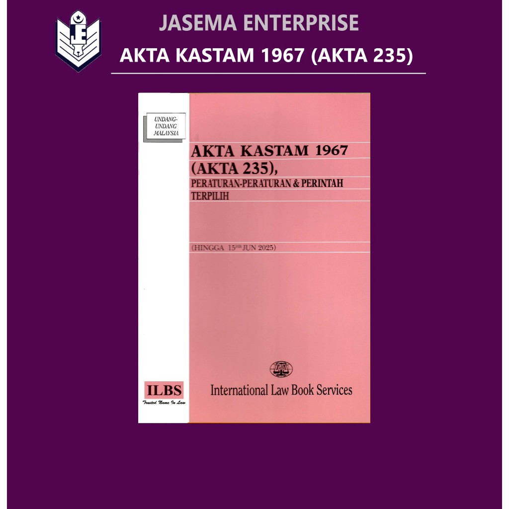 Akta Kastam 1967 (Akta 235), Peraturan-Peraturan & Perintah Terpilih ...
